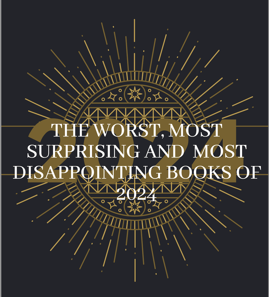 The Worst, Most Surprising and Most Disappointing Books of 2024 ...